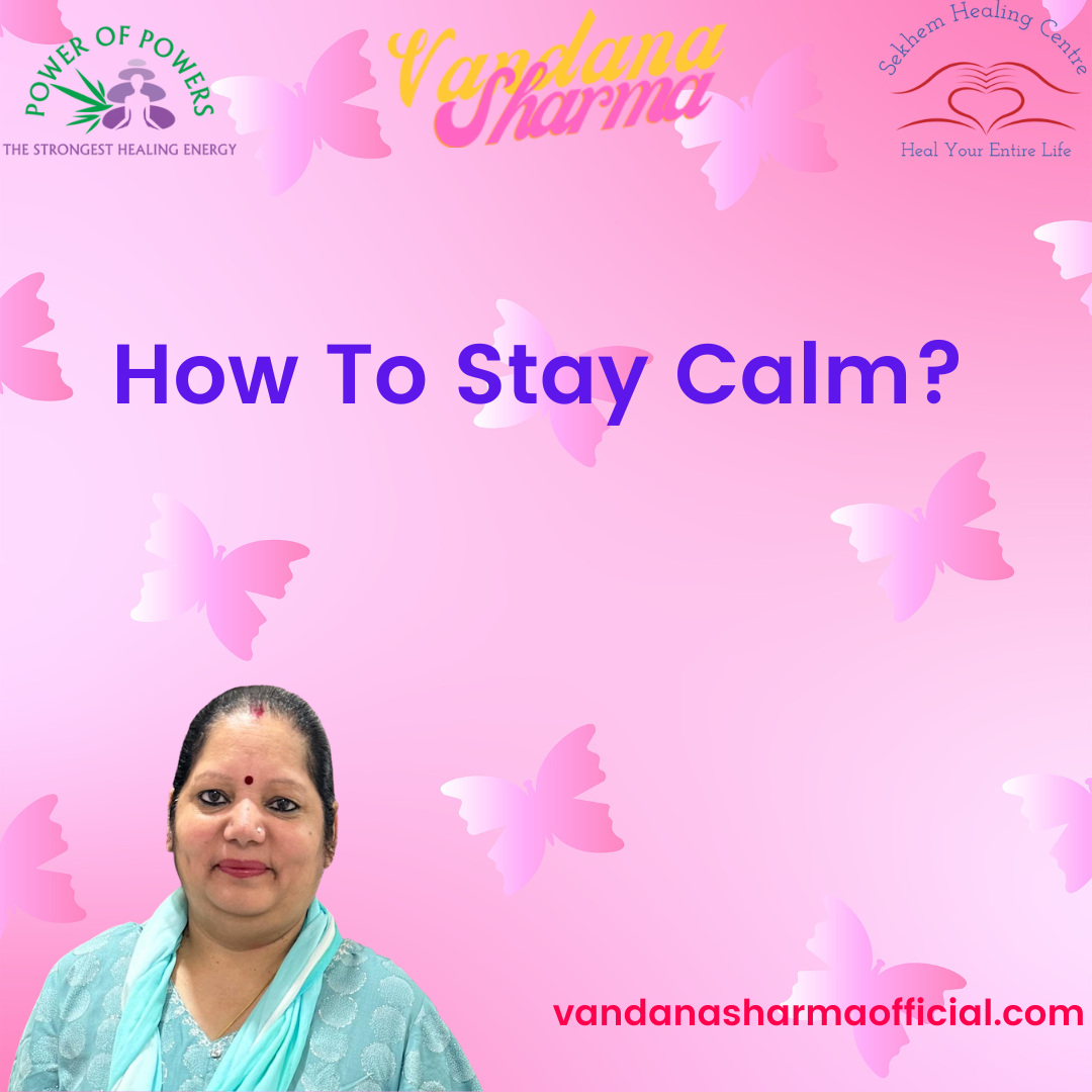How To Stay Calm? | Mrs. Vandana Sharma - Dr. Vandana Sharma